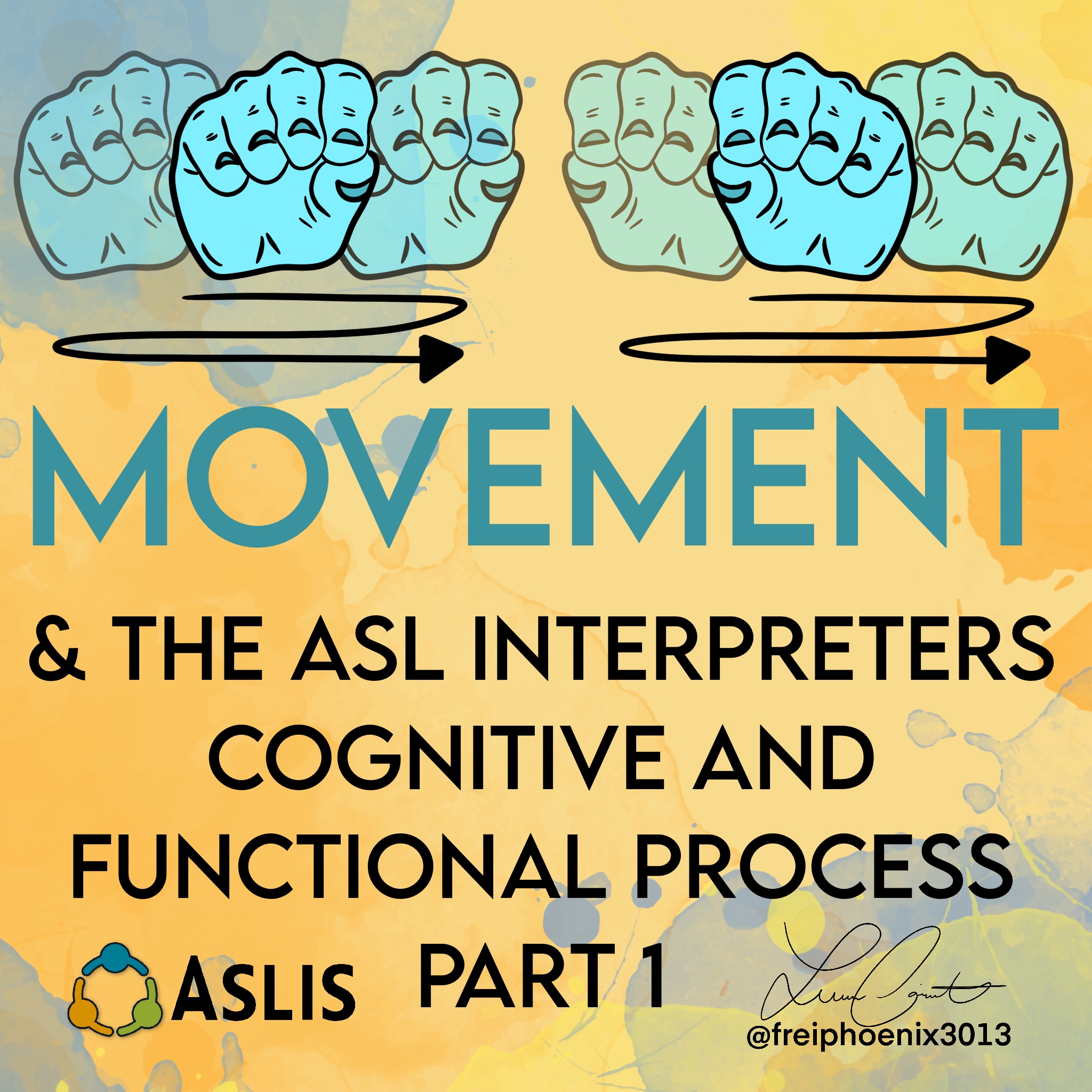 Movement & the ASL Interpreters Cognitive and Functional Process Part 1 ...