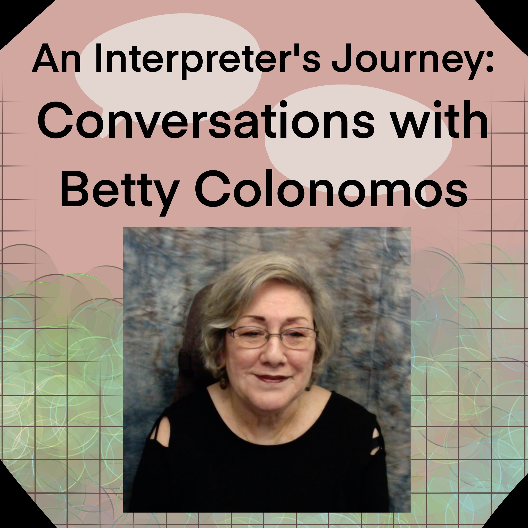 An Interpreter’s Journey: Conversations with Betty Colonomos | ASLIS