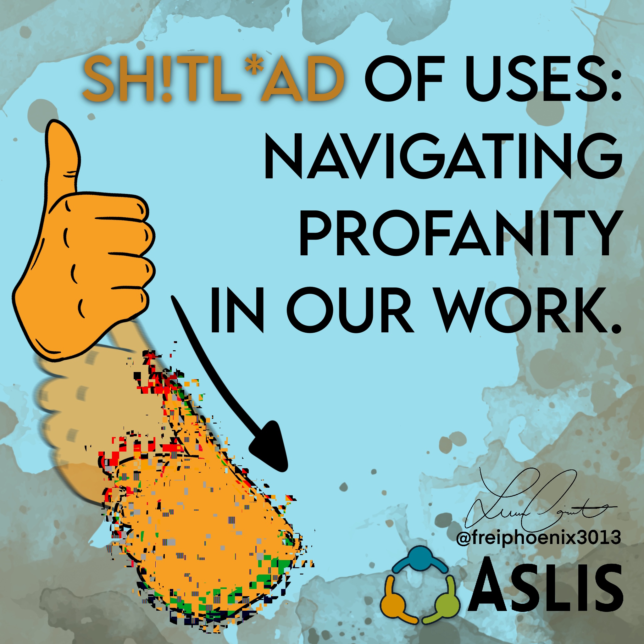 Sh!tL*ad of Uses: Navigating Profanity in our Work | ASLIS
