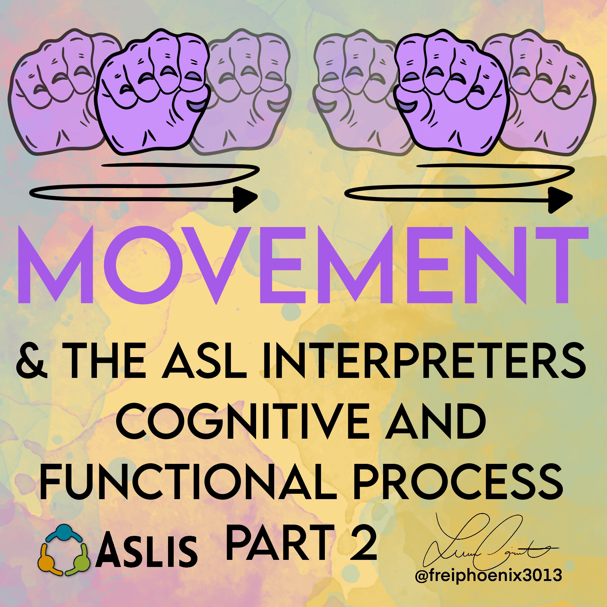 Movement & the ASL Interpreters Cognitive and Functional Process Part 2 ...