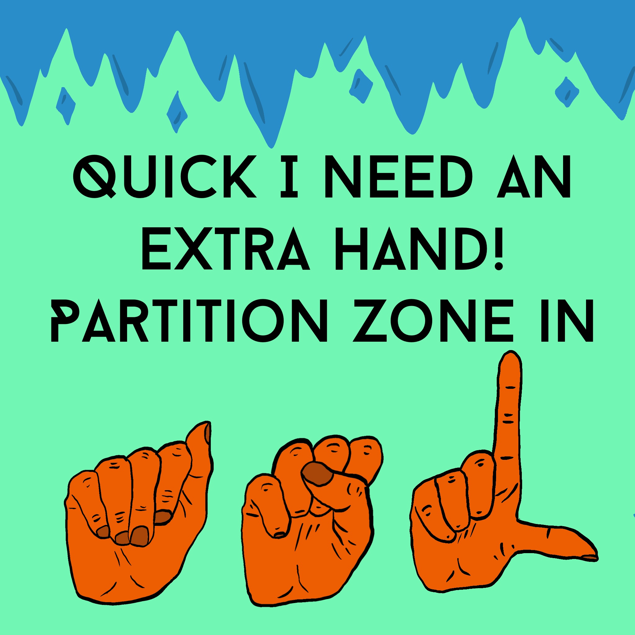 Quick I Need an Extra Hand! Partition Zones in ASL | ASLIS