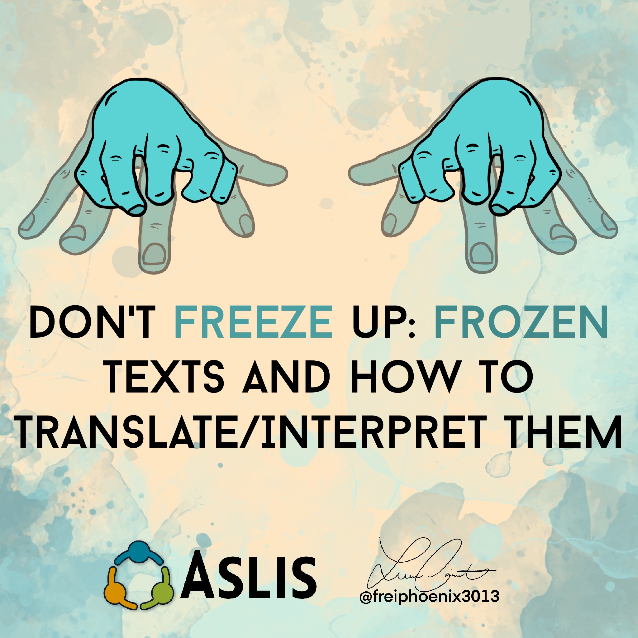 Don’t Freeze Up: Frozen Texts and How to Translate/Interpret Them | ASLIS
