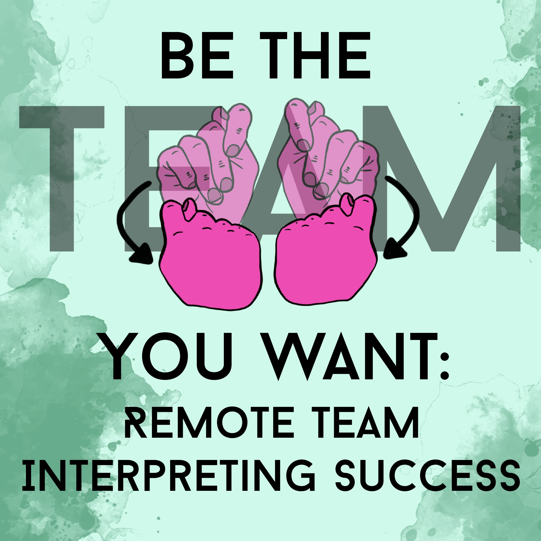 Be The Team You Want: Remote Team Interpreting Success | ASLIS
