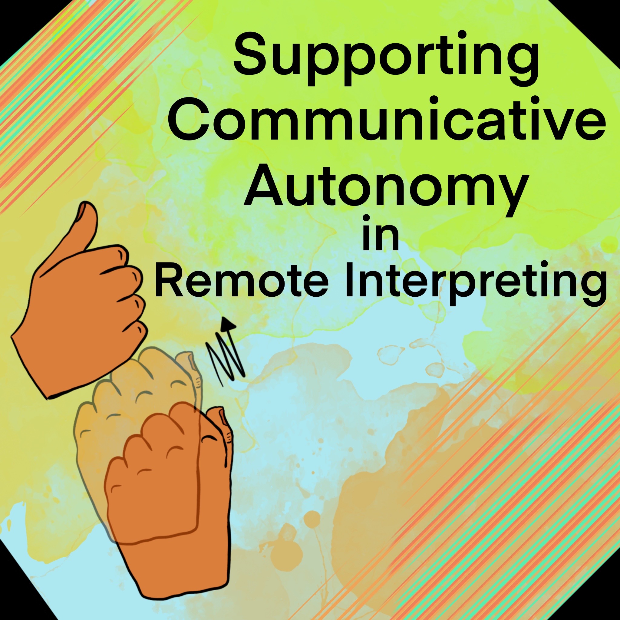 Supporting Communicative Autonomy in Remote Interpreting | ASLIS