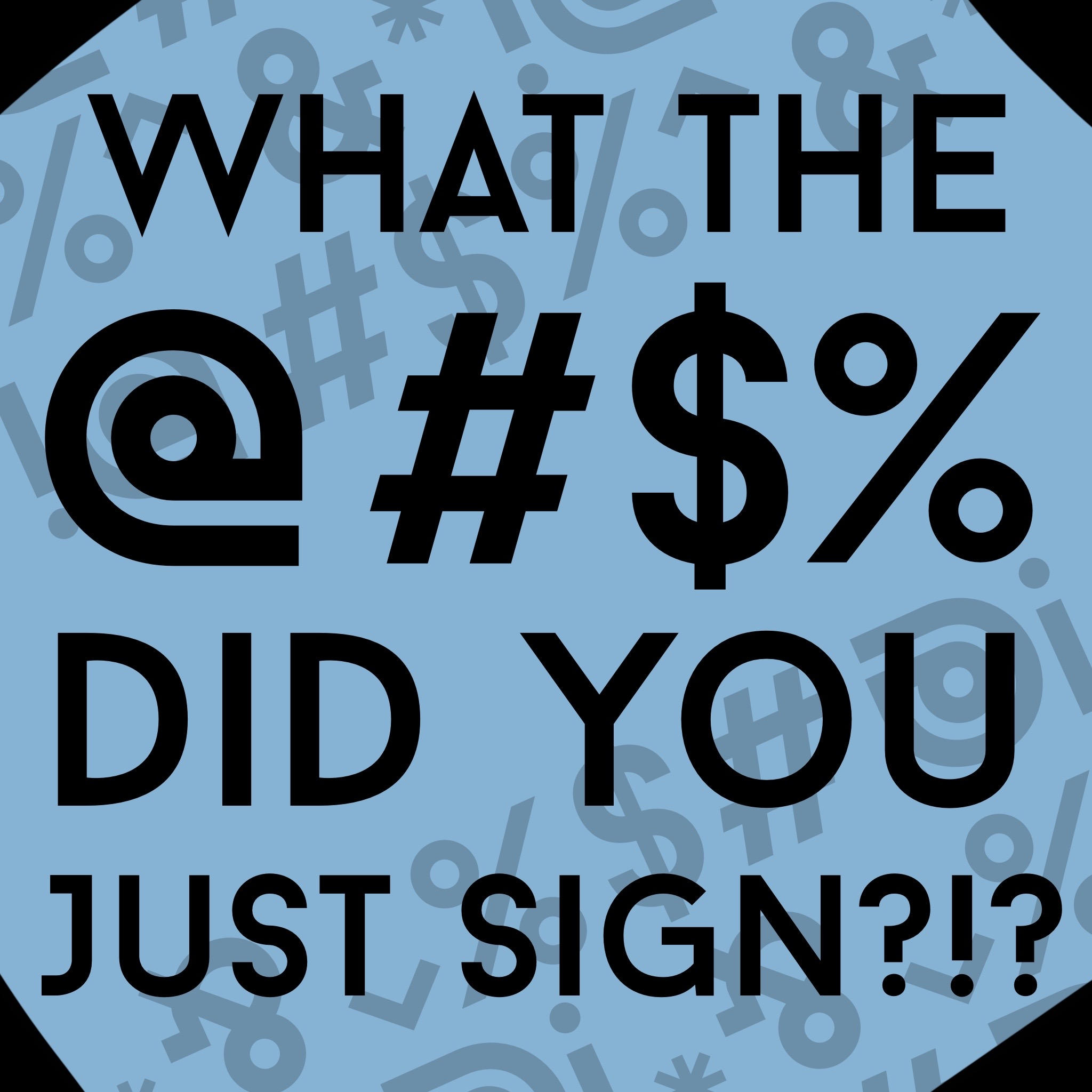 What the @#$% Did You Just Sign?!? | ASLIS